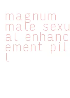 Understanding the magnum male sexual enhancement pill - ﻿Hospital Ituango